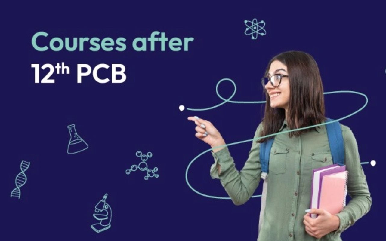 Know Here: The Top PCB Courses After 12th Science