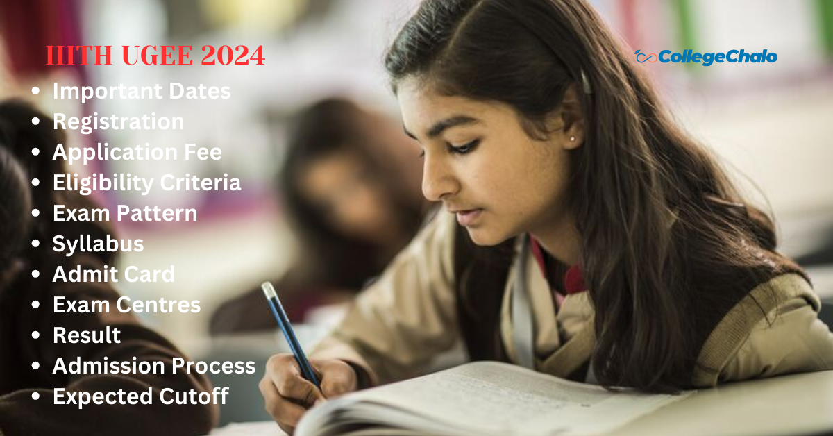 IIITH UGEE 2024: Know more about the Application, Exam Dates, and ...