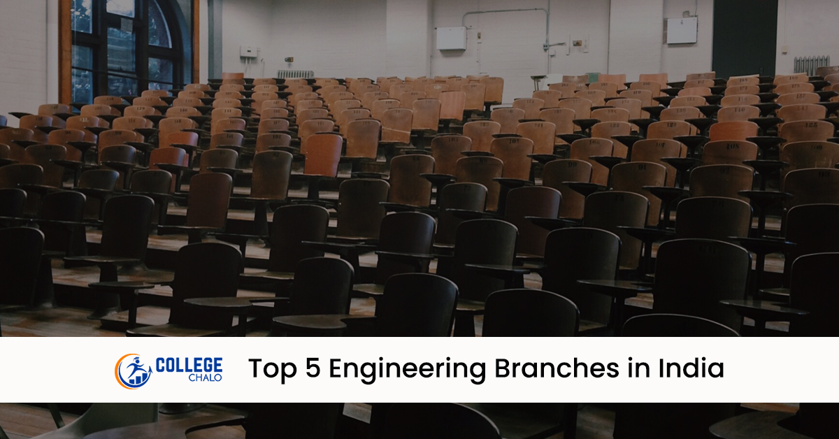 Top 5 Engineering Branches in India - College Chalo