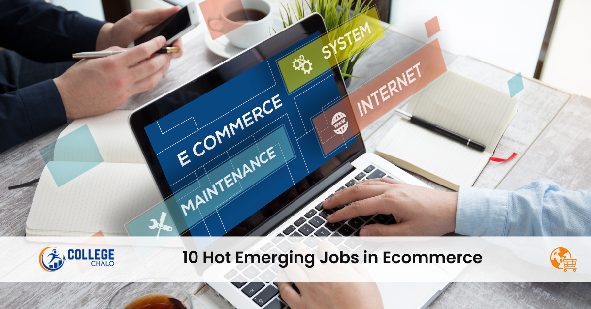 10 Hot Emerging Jobs in Ecommerce - College Chalo