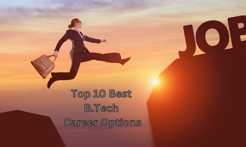 Top 10 Best B.Tech Career Options - College Chalo