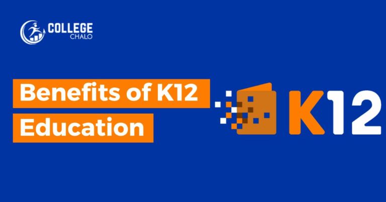 Benefits of K12 Education - College Chalo