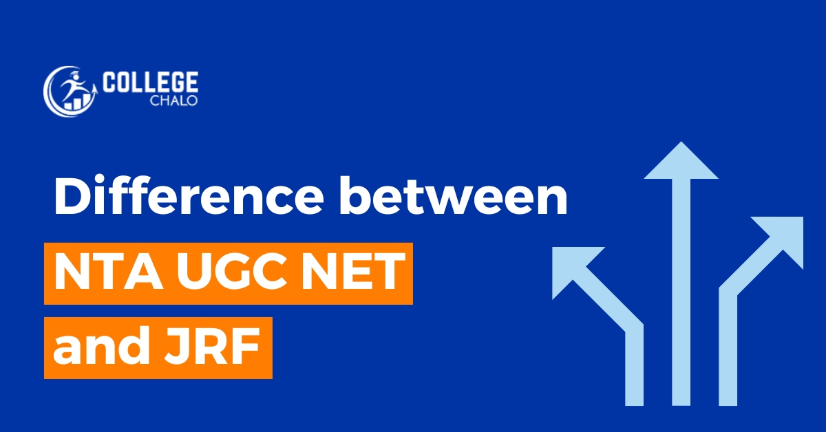 Difference between NTA UGC NET and JRF - College Chalo Difference between NTA UGC NET and JRF - College Chalo