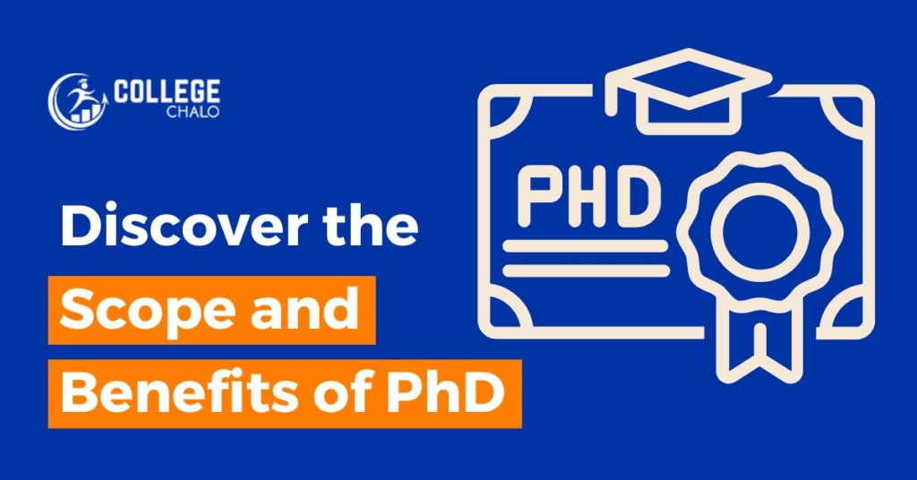 Discover the Scope and Benefits of PhD - College Chalo