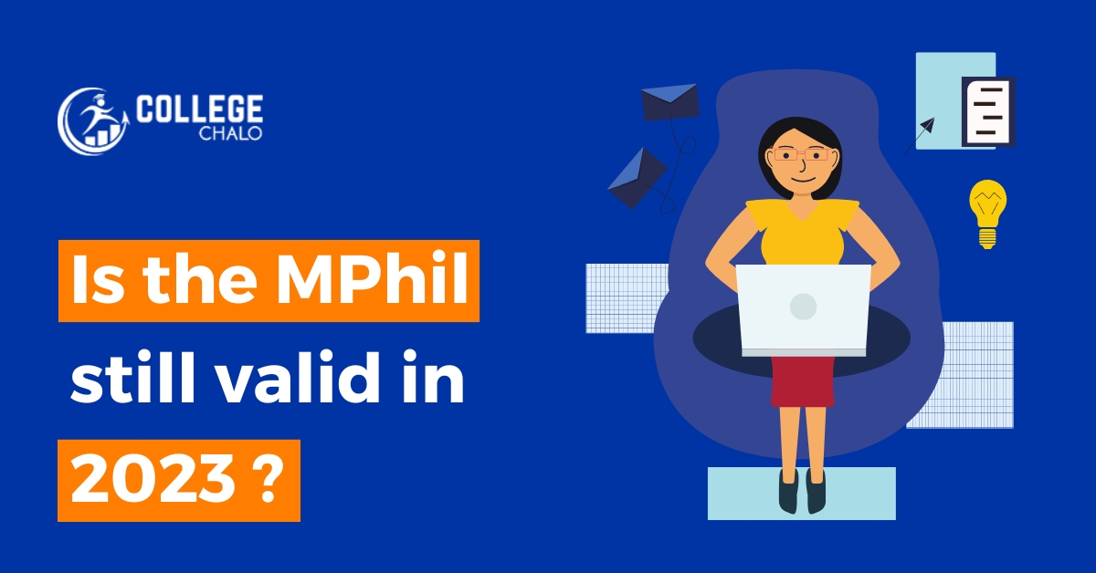 Is the MPhil still valid in 2023 ? - College Chalo