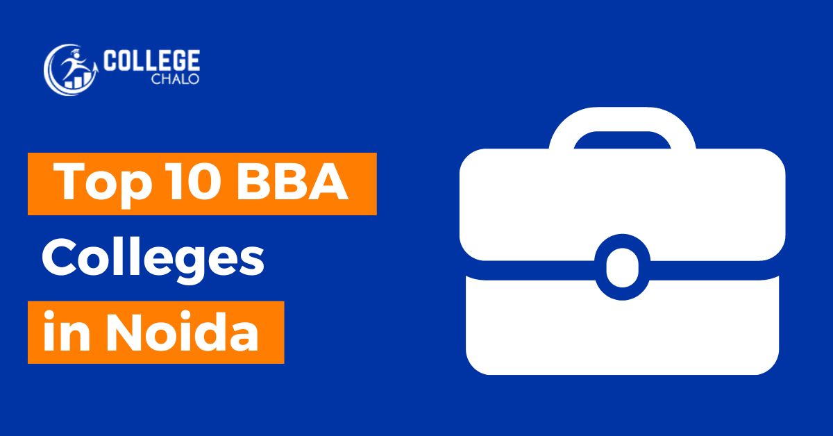Top 10 BBA Colleges in Noida latest list 2023 - College Chalo