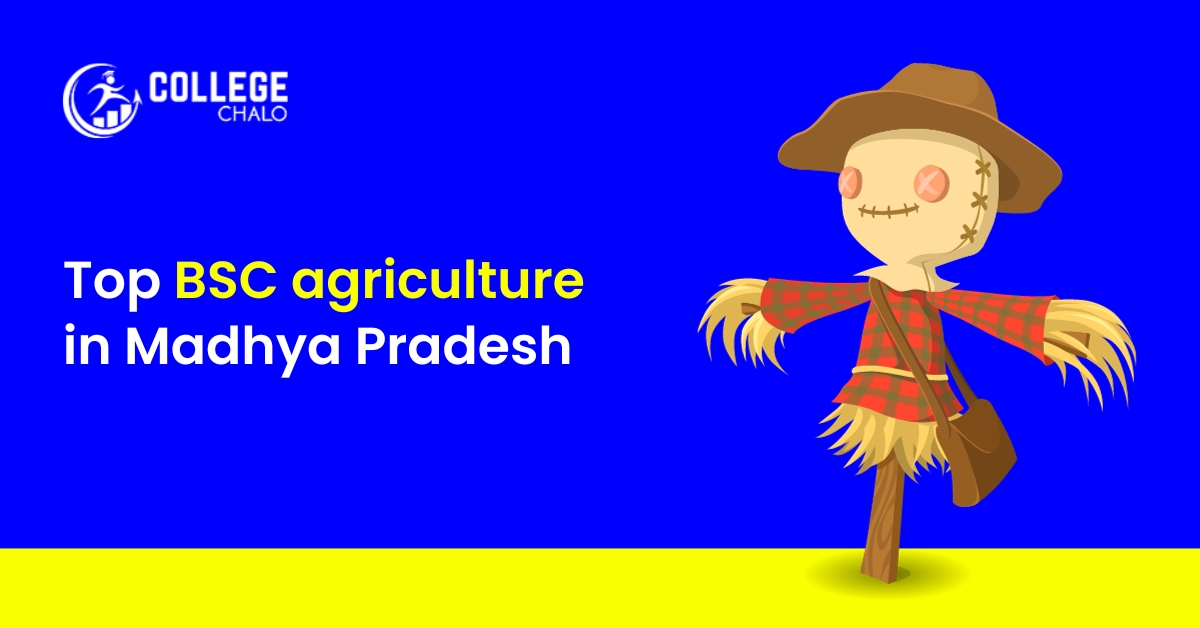10 Best BSc Agriculture Colleges in Madhya Pradesh - College Chalo