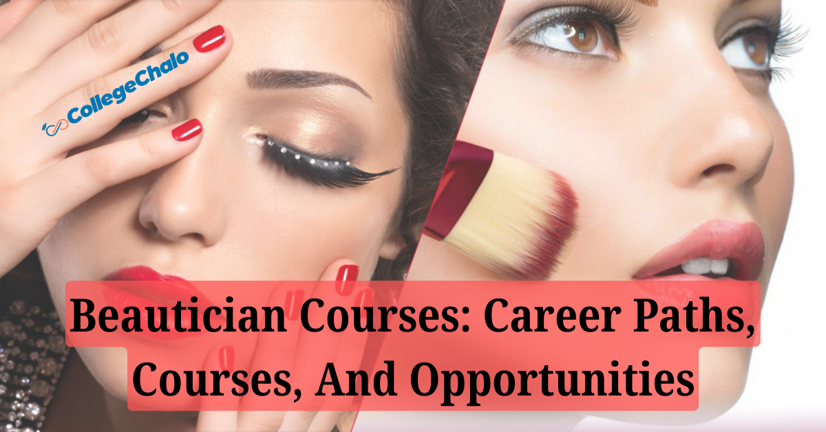 Explore the World of Beautician Courses: Career Paths, Courses, and ...
